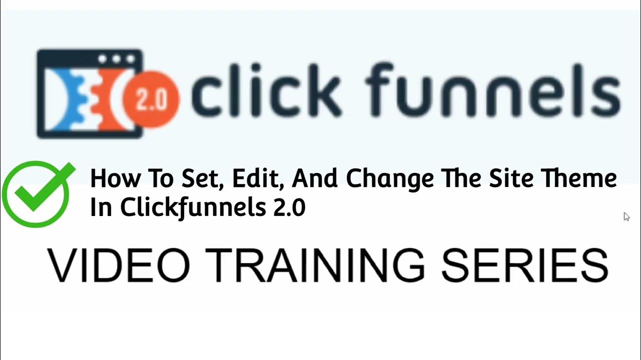 How To Set, Edit, And Change Site Themes In Clickfunnels 2.0 - YouTube