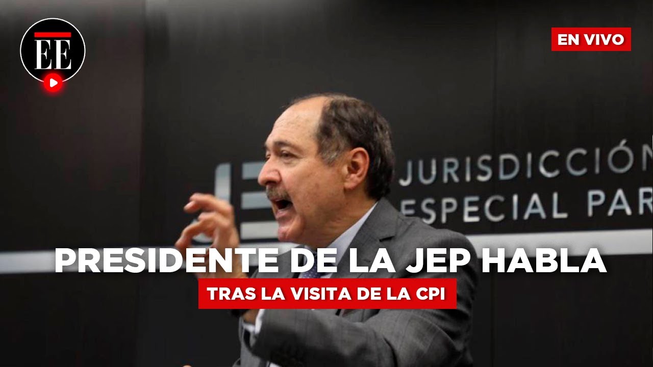 Habla El Presidente De La Jep Tras La Visita De La Cpi A Colombia El