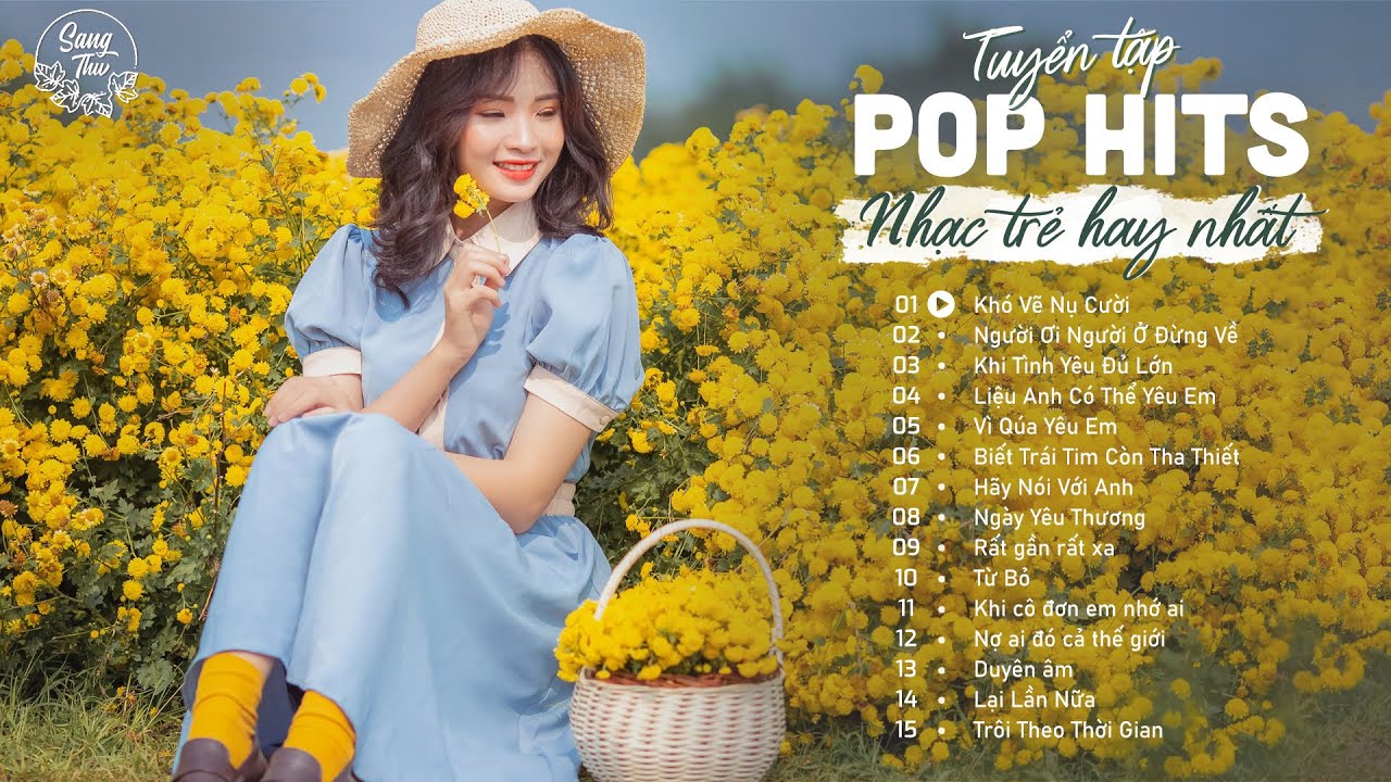 Top Hits Nhạc Trẻ 2021 - Nhạc Trẻ Hay Nhất Hiện Nay - Danh Sách Phát ...