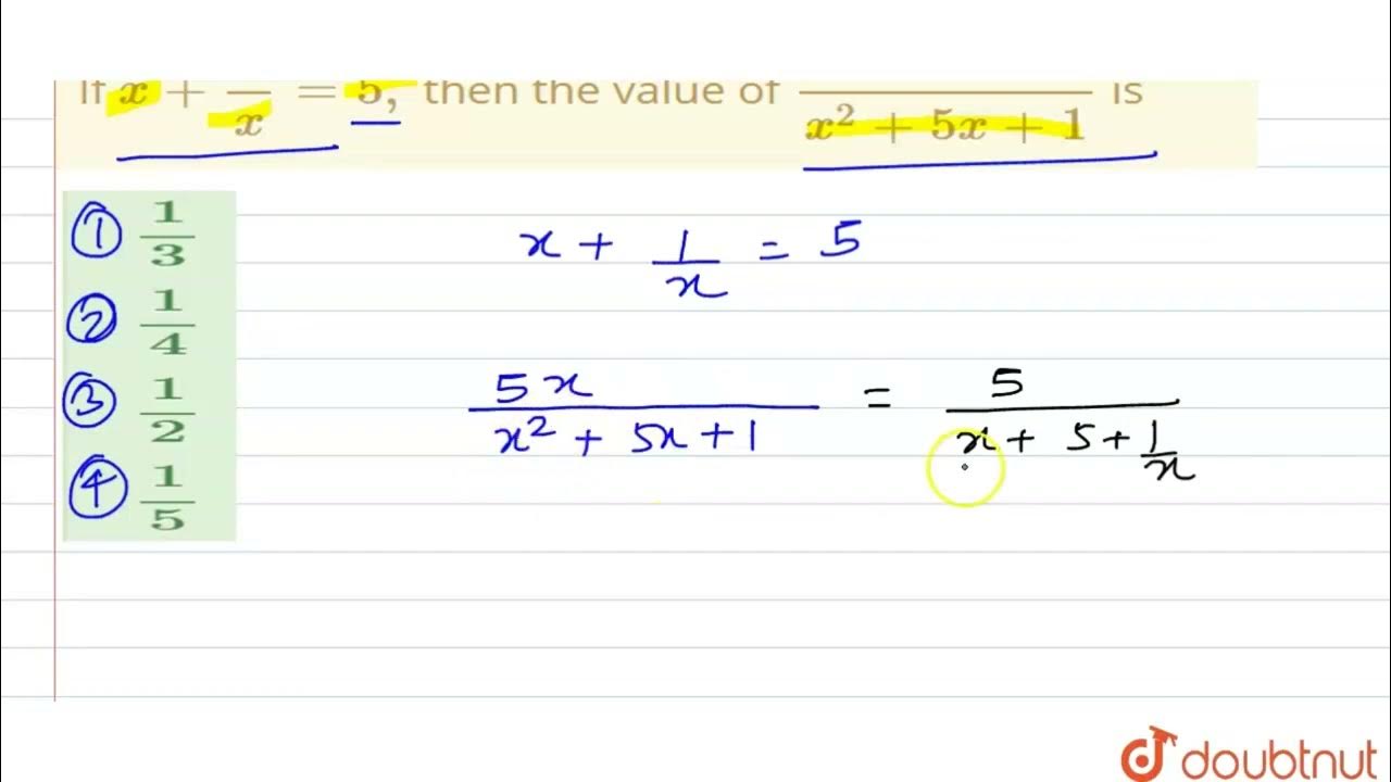 If x + (1)/(x) = 5, then the value of (5x)/(x ^(2) + 5x +1) is | CLASS 14 | ALGEBRA | MATHS ...