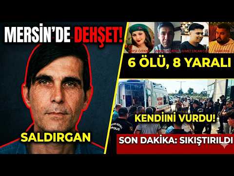 MERSİN'DE KORKUNÇ SALDIRI 6 KİŞİ ÖLDÜ 8 KİŞİ YARALANDI METİN ÖZTÜRK ÖLÜ OLARAK ELE GEÇİRİLDİ