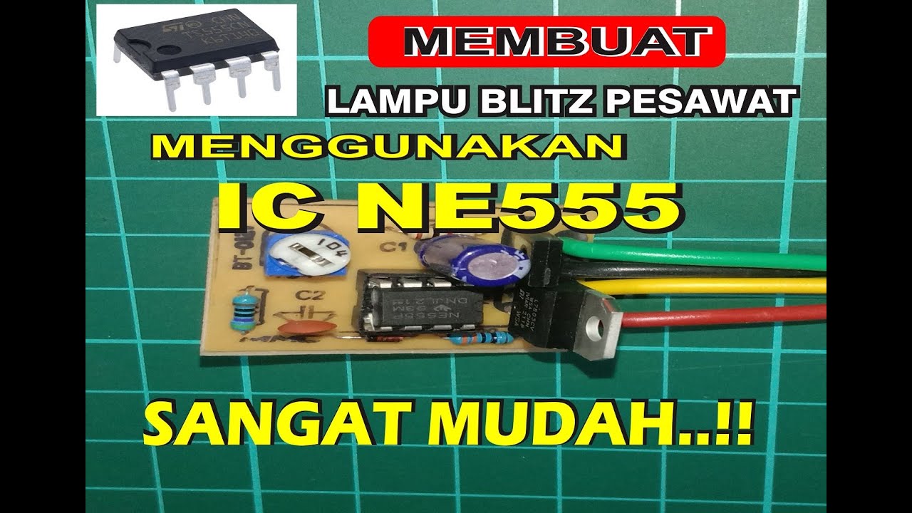 MEMBUAT MODUL LAMPU BLITZ PESAWAT MENGGUNAKAN IC NE555 || SANGAT MUDAH ...