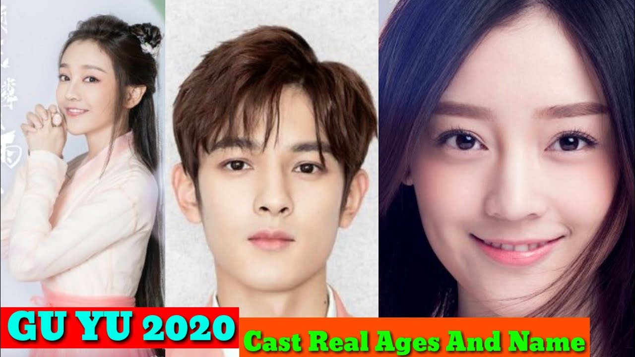 GU YU CAST REAL AGES AND NAME 2020, CHINSES NEW DRAMA 2020 CAST REAL ...
