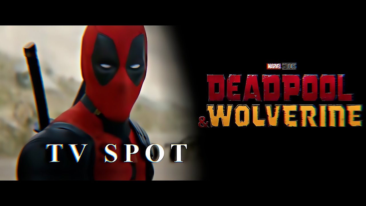 Deadpool & Wolverine (2024) - TV Spot | Hugh Jackman, Ryan Reynolds ...