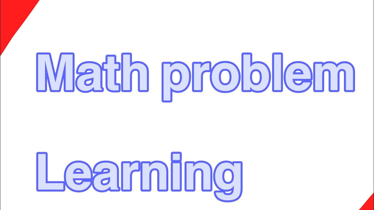 Math promblems learning video - YouTube