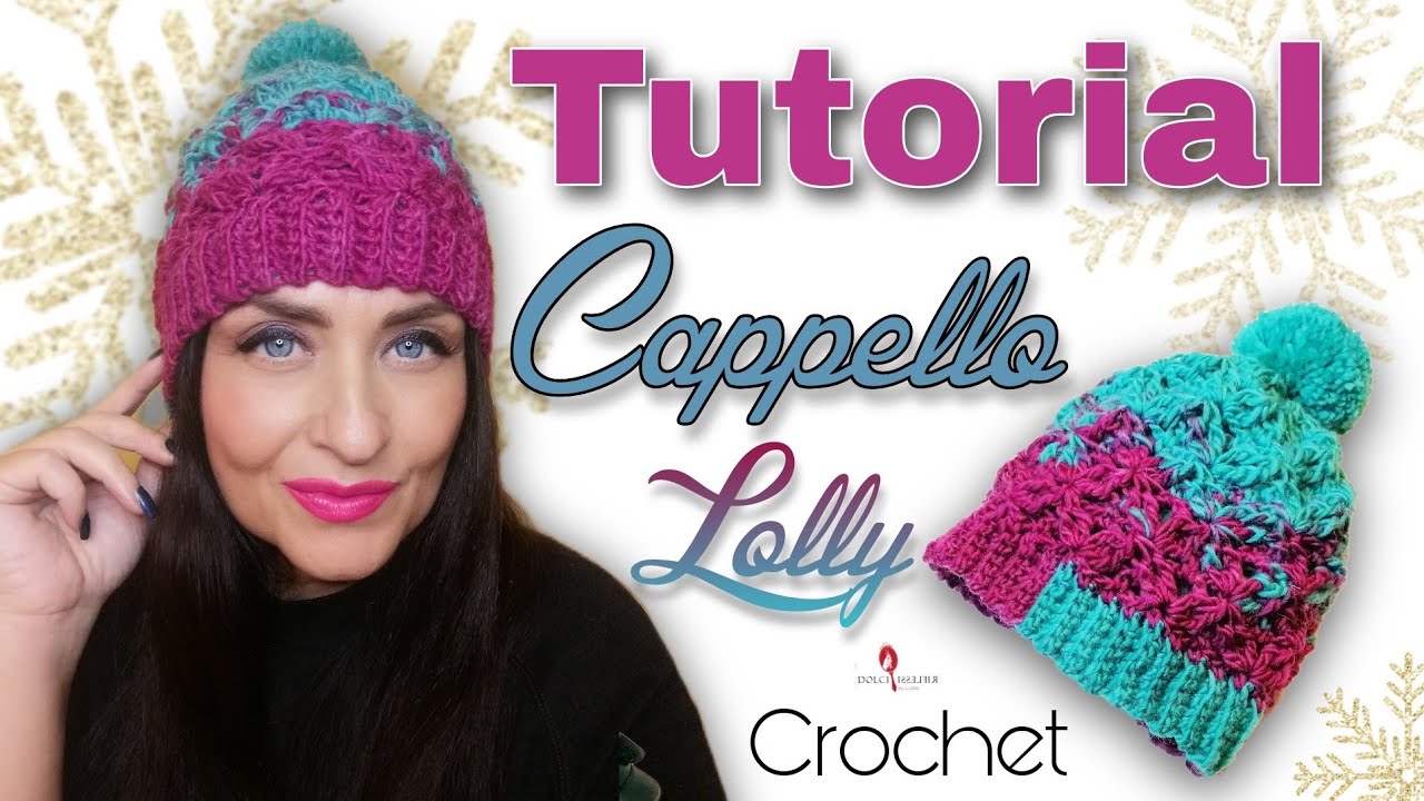 Tutorial Cappello Lolly - uncinetto - YouTube