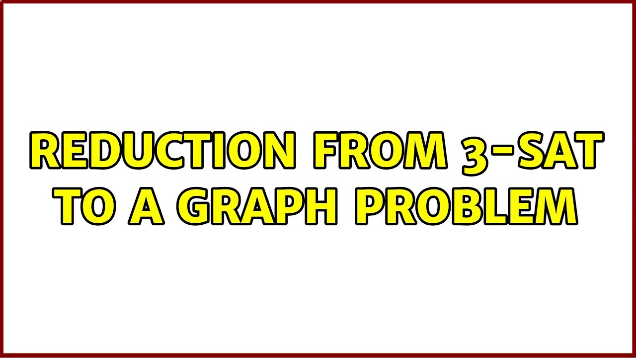 Reduction from 3-SAT to a graph problem - YouTube