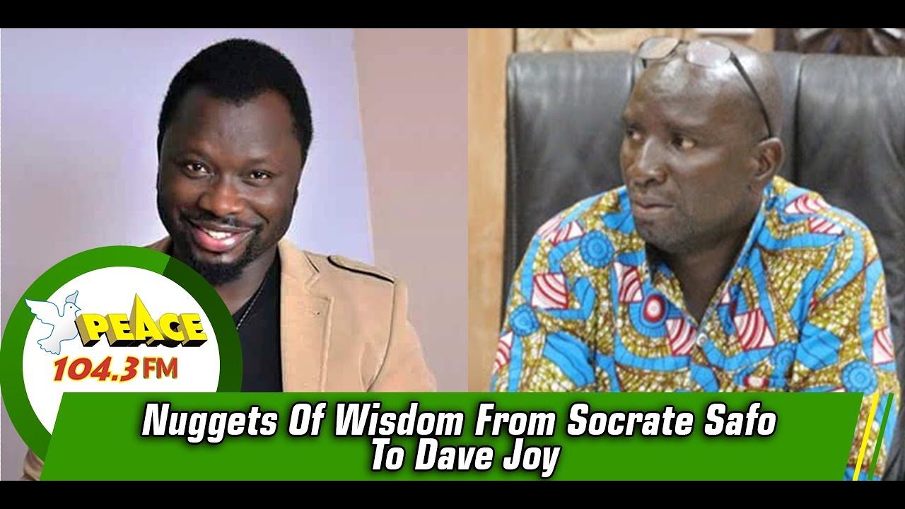 Nuggets Of Wisdom From Socrate Sarfo To Dave Joy - YouTube