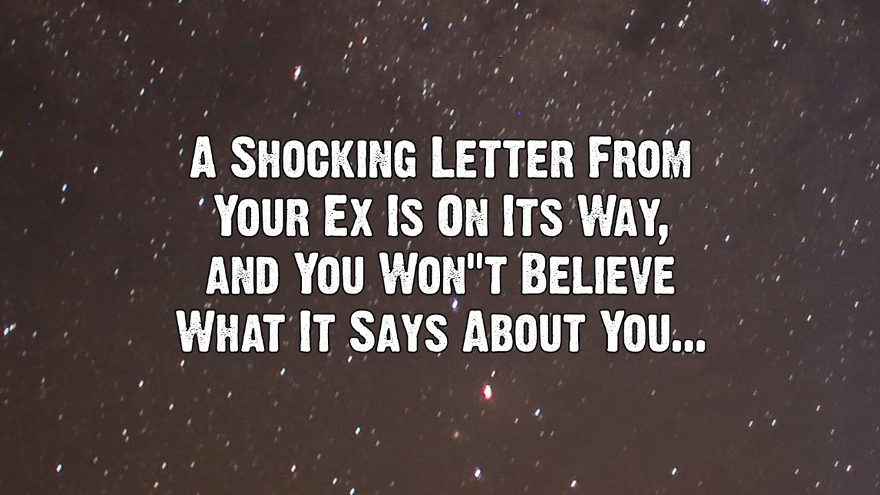 A Shocking Letter From Your Ex Is On Its Way, and You Won’t Believe ...