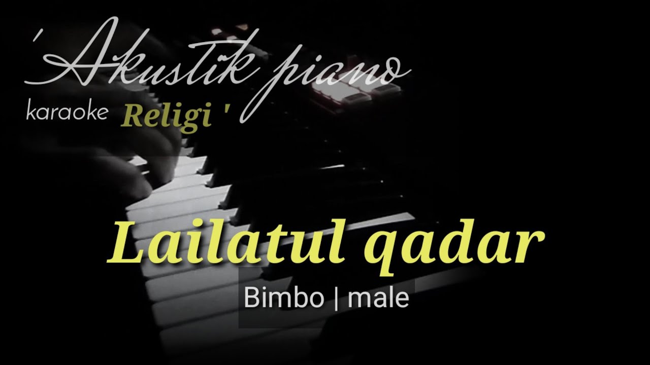 Lailatul qadar - karaoke Bimbo | akustik piano religi + lirik | spesial ...
