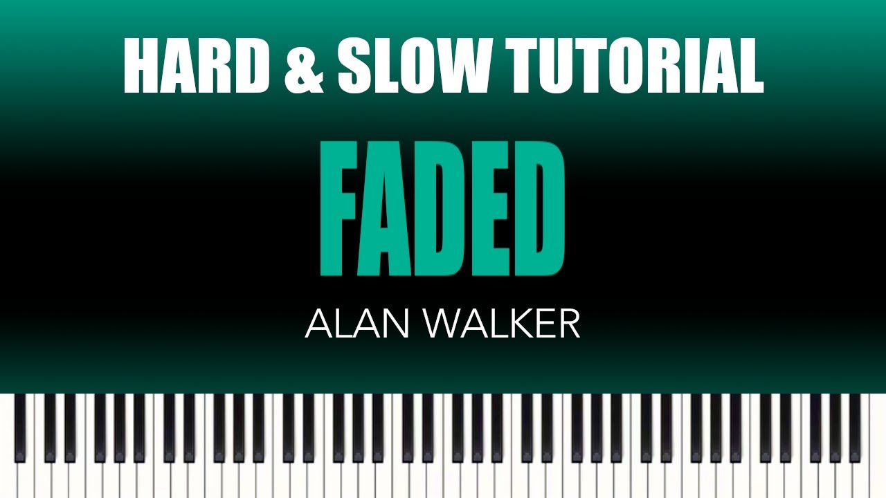 Alan Walker – Faded | HARD & SLOW Piano Tutorial - YouTube