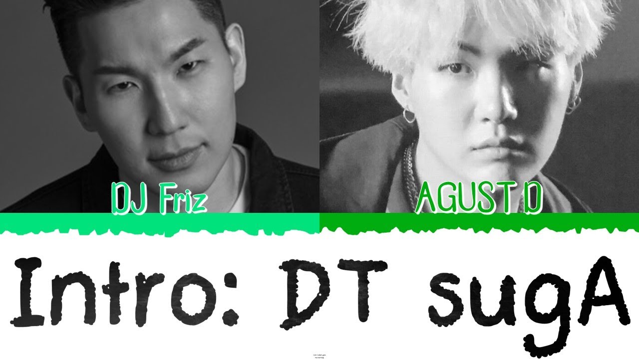 😎 AGUST D (어거스트 디) Ft. DJ Friz - Intro: DT sugA [Color Coded Lyrics Han ...