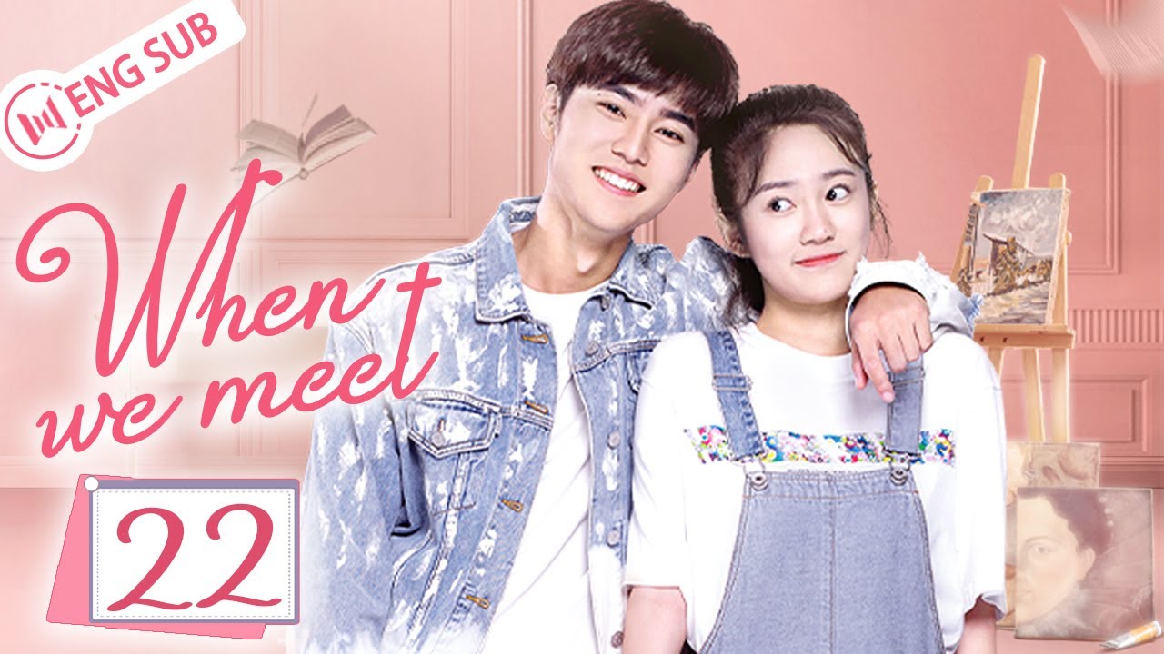 [Eng Sub] When We Meet EP 22 (Zhao Dongze, Wu Mansi) | 世界上另一个你 - YouTube