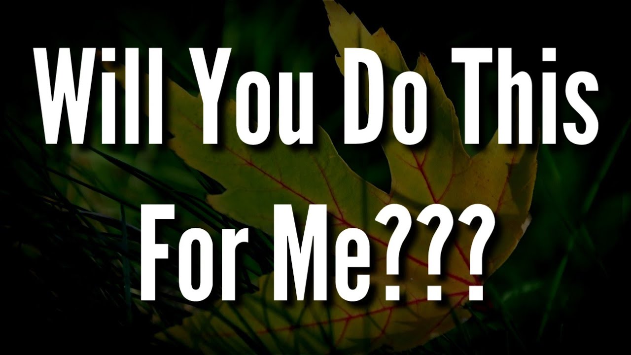 Will you please 🙏 do this one thing for me?? 💌🌟💕 ️ - YouTube