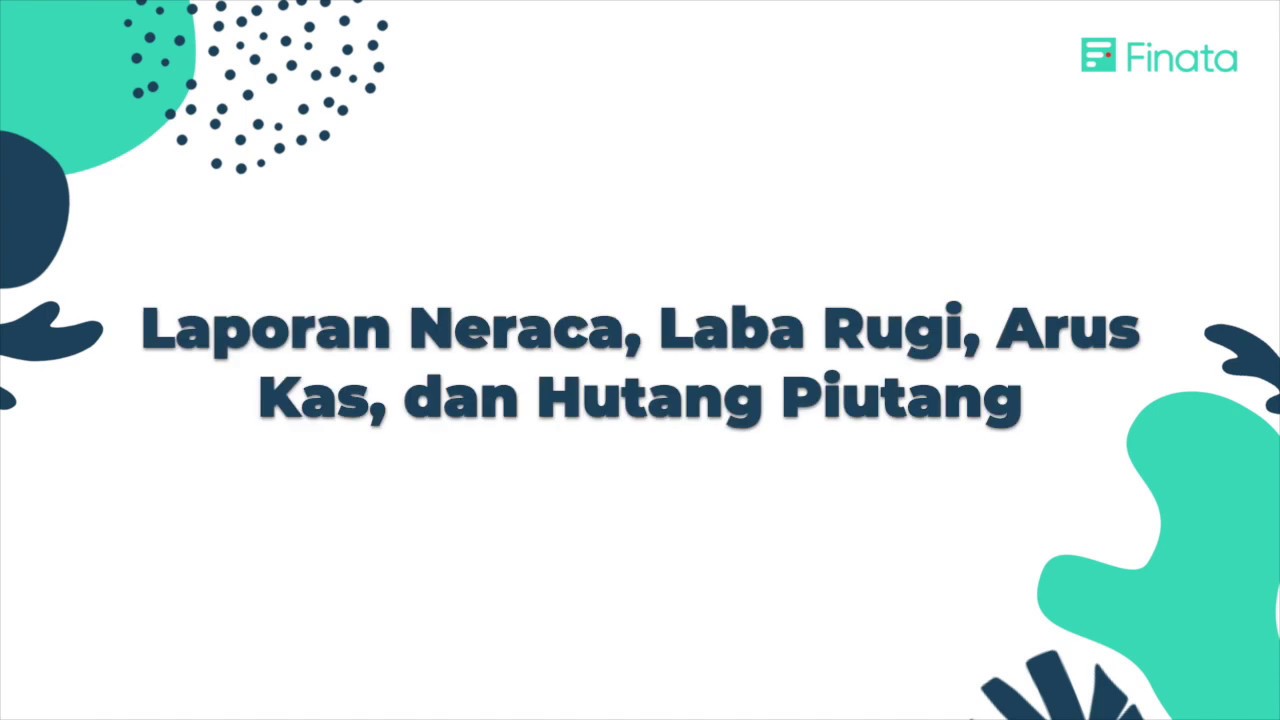 Laporan Neraca, Laba Rugi, Hutang Piutang, Arus Kas - YouTube