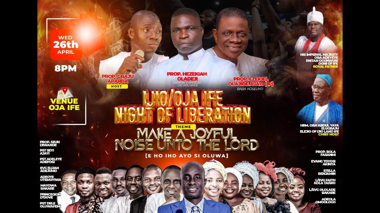 IJIO/OJA ILE-IFE LIBERATION NIGHT || THEME: MAKE A JOYFUL NOISE UNTO ...