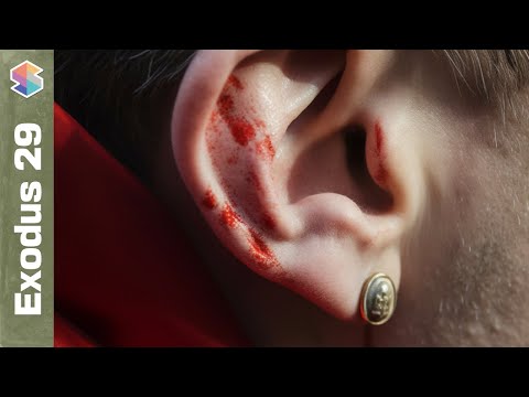 Is that blood on your ear? // Exodus 29 Explained
