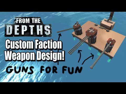 Custom Faction Weapon Design! From the Depths - YouTube