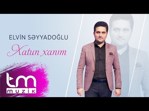 Elvin Səyyadoğlu - Xatun Xanım | Azeri Music [OFFICIAL]