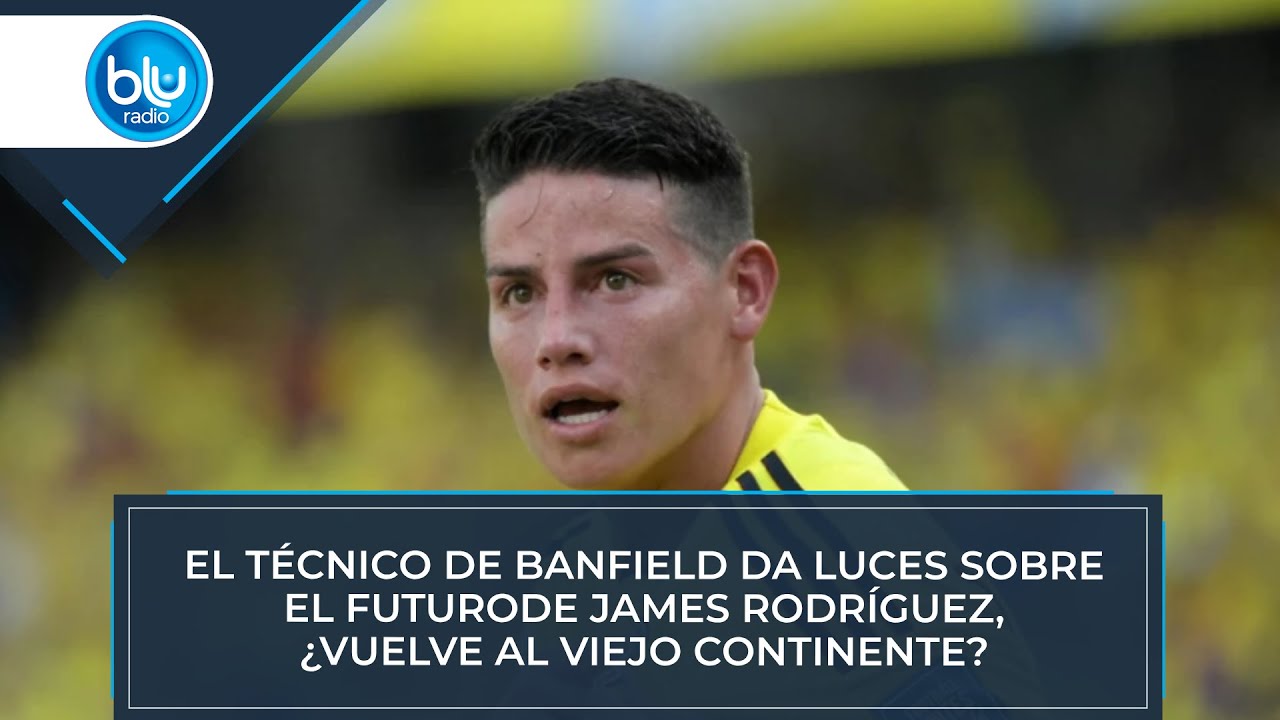 El técnico de Banfield da luces sobre el futuro de James Rodríguez ...