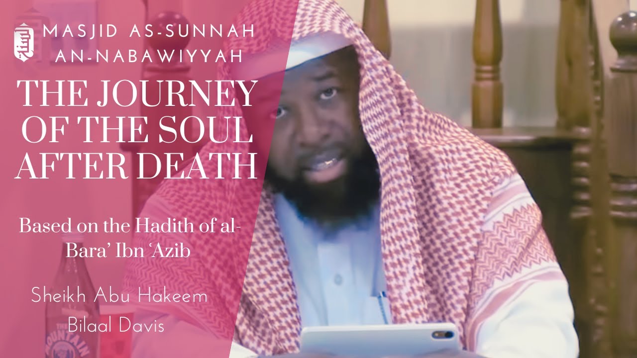 The Journey of the Soul After Death | Hadith of al-Bara’ Ibn ʿAzib ...