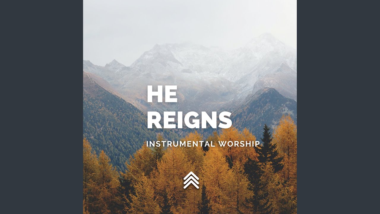 He Reigns Instrumental Worship - YouTube