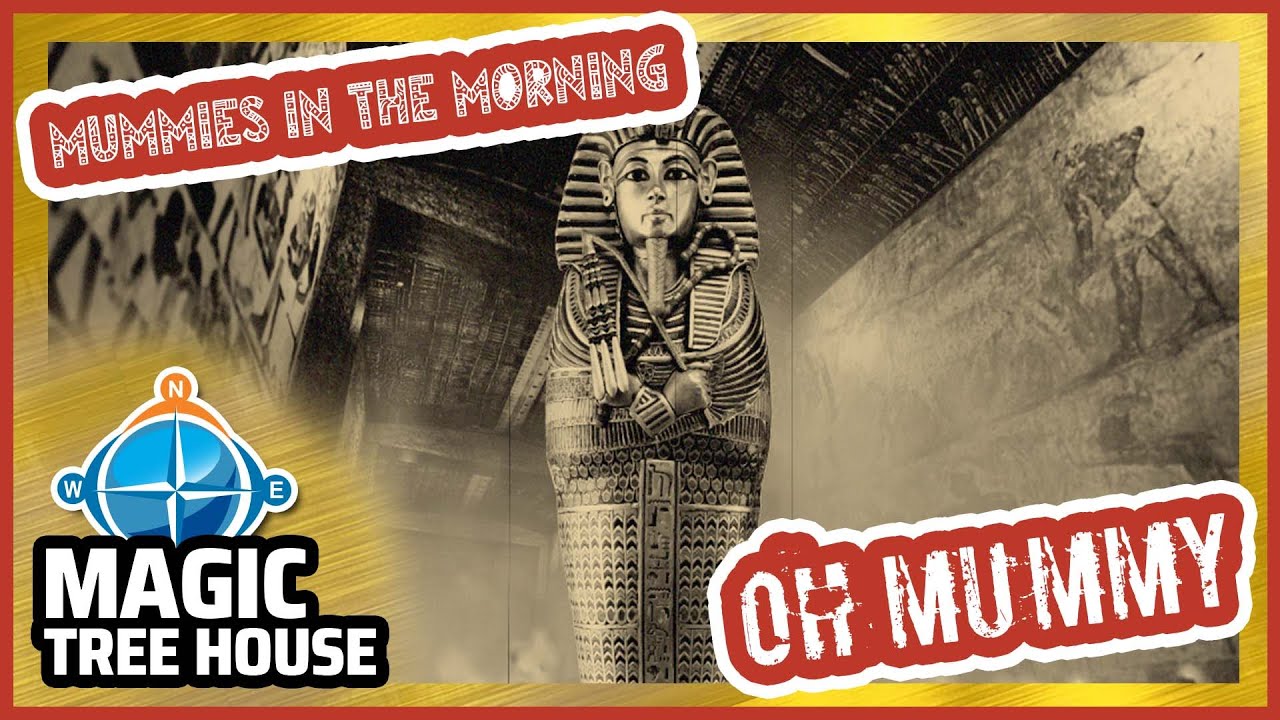Magic Tree House Songs | Mummies in the Morning | Chapter 3 | Oh Mummy ...