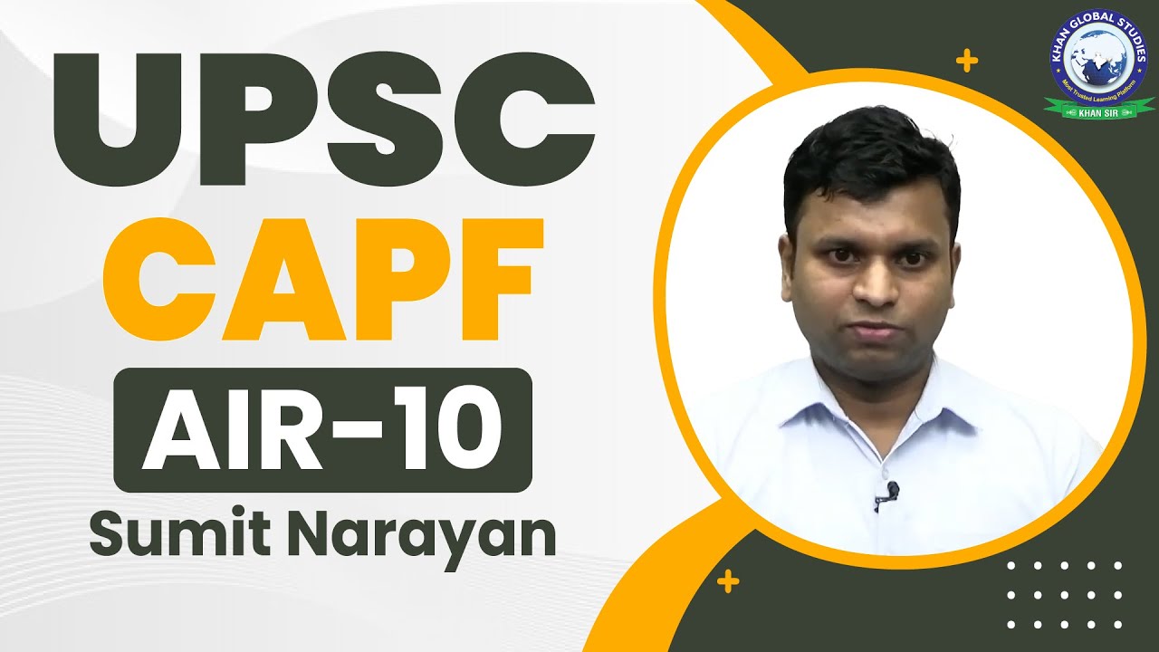 Sumit Narayan AIR 10 Rank: UPSC CAPF Topper | Sumit Narayan Success Story | KGS | Khan Sir - YouTube