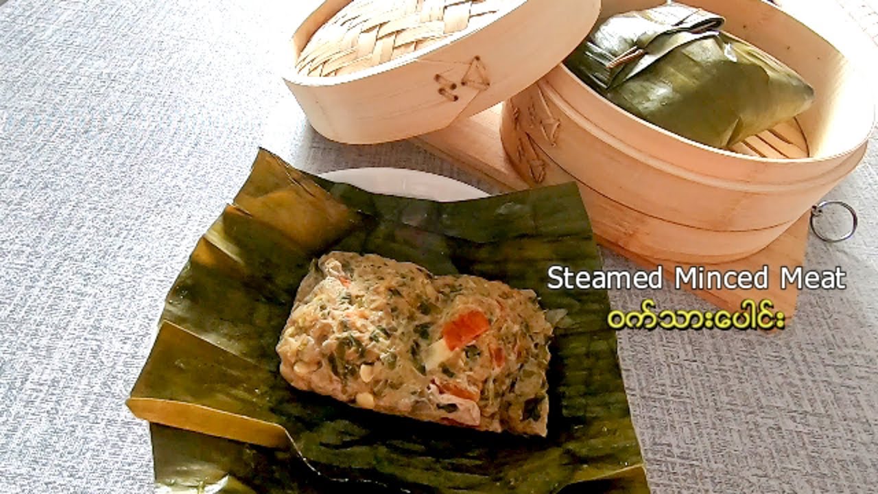 Steamed Minced Meat - ဝက်သားပေါင်း - YouTube