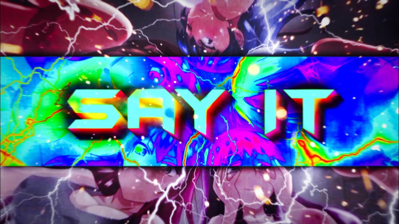 Say It - Joshi Luck! [Edit/HMV] Alight Motion - YouTube