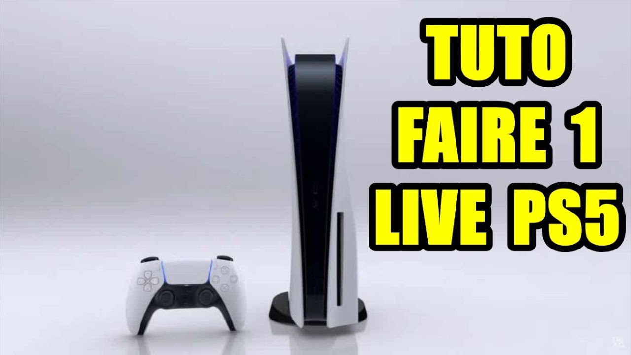 COMMENT FAIRE UN LIVE PS5 SUR PLAYSTATION 5 TUTO - YouTube
