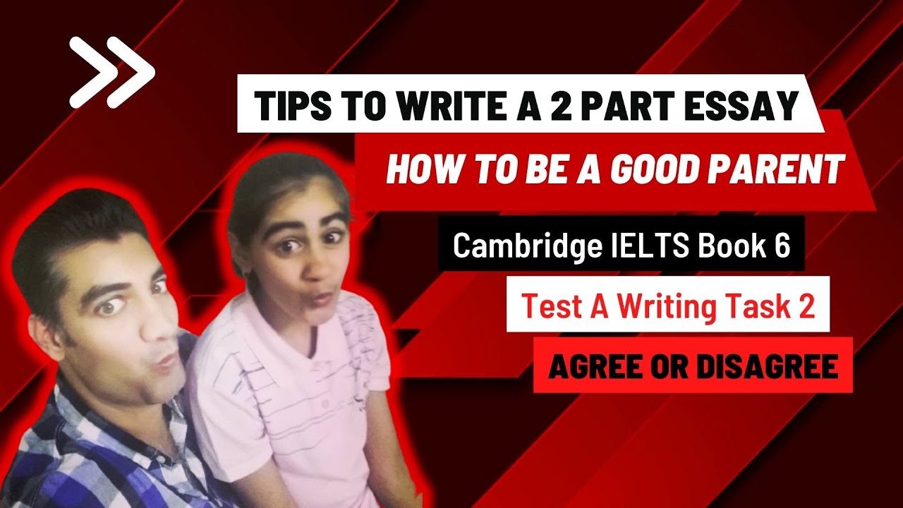 Tips To Write 2 Part Essay Cambridge IELTS Book 6 Test A Writing Task Tips To Write 2 Part Essay Cambridge IELTS Book 6 Test A Writing Task
