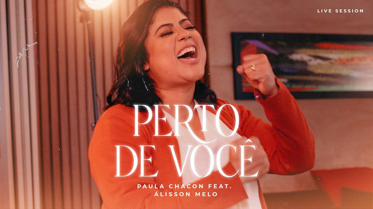 PERTO DE VOCÊ - PAULA CHACON (LIVE SESSION) - YouTube