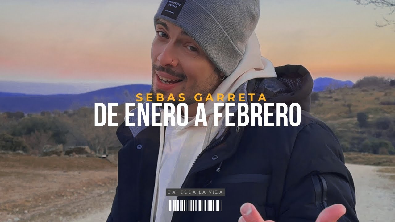Sebas Garreta - De Enero a Febrero (Videoclip Oficial) - YouTube