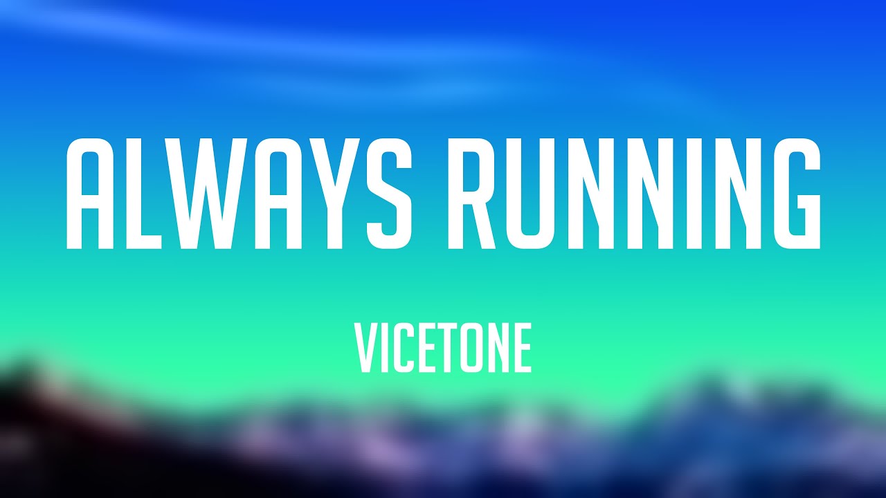 Always Running - Vicetone Lyric Video 🦟 - YouTube
