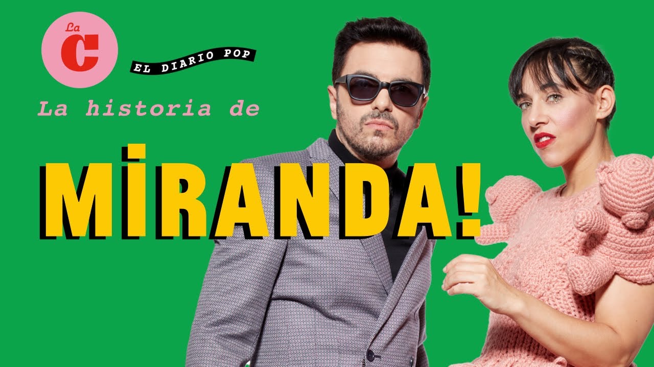 La historia de Miranda! (y cómo sus éxitos marcaron a toda una ...