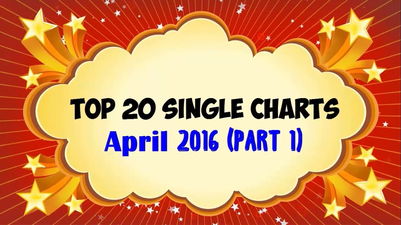 Top 20 Single Charts | April 2016 [Part 1] - YouTube