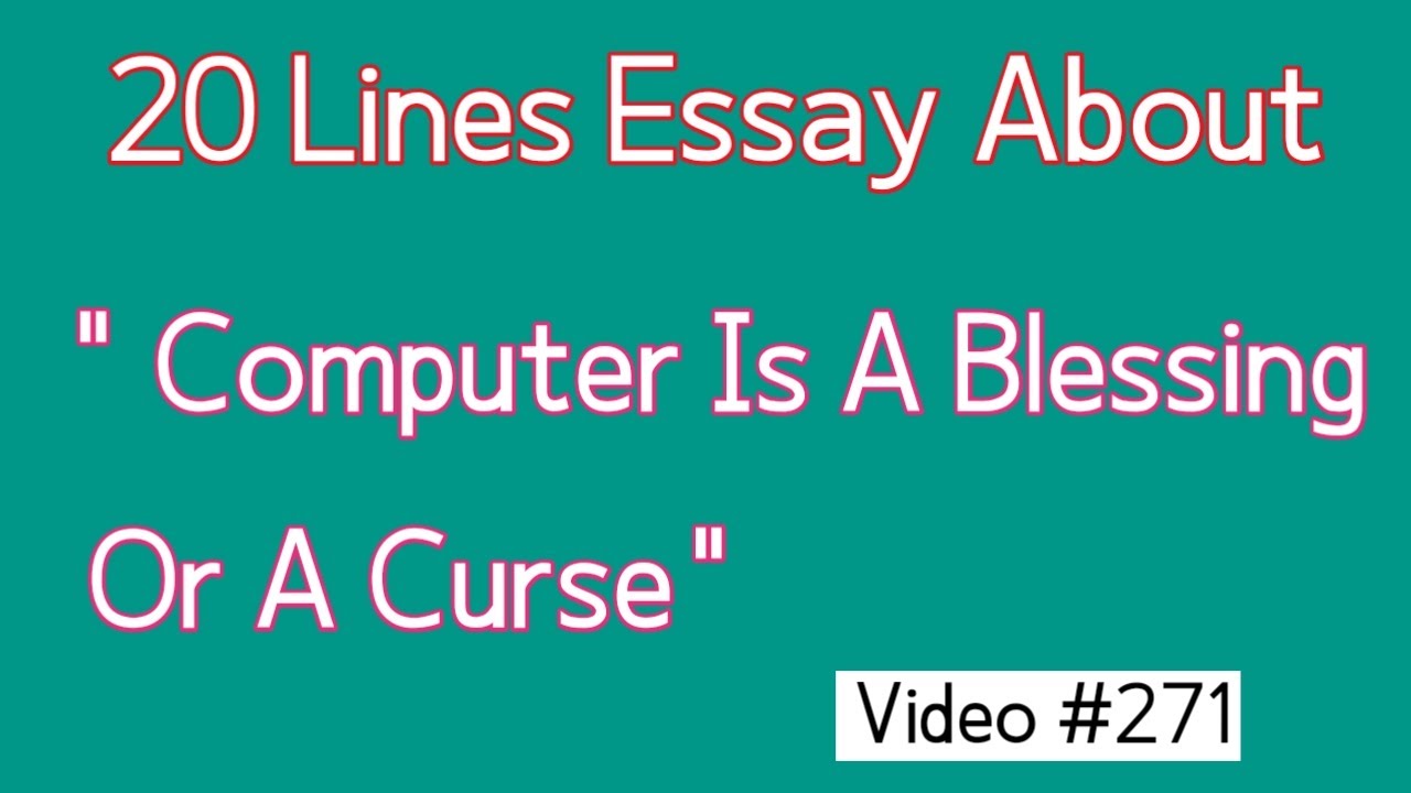 Computer Is A Blessing Or A Curse Essay | 20 lines Computer Essay In ...