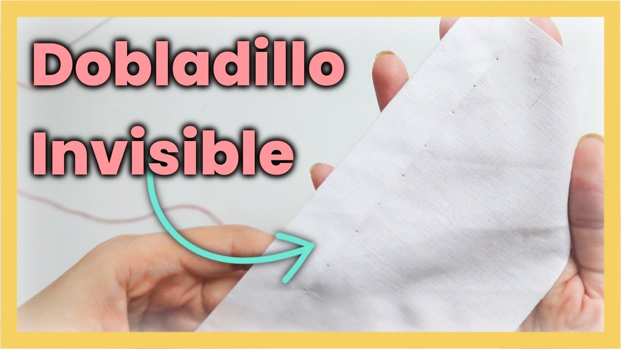 COMO HACER UN DOBLADILLO INVISIBLE A MANO - YouTube
