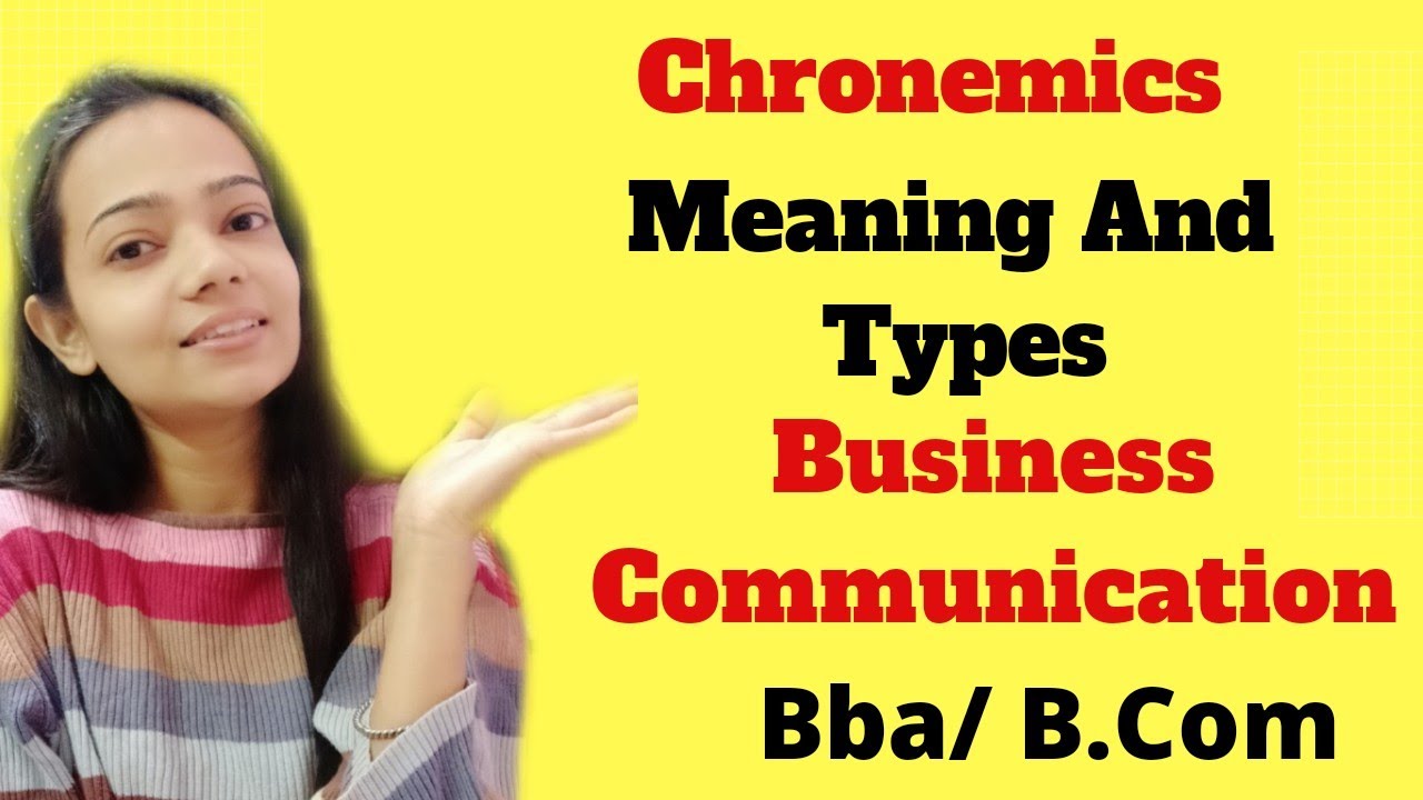 Chronemics|Meaning|Types|Business Communication|Bba/B.Com - YouTube