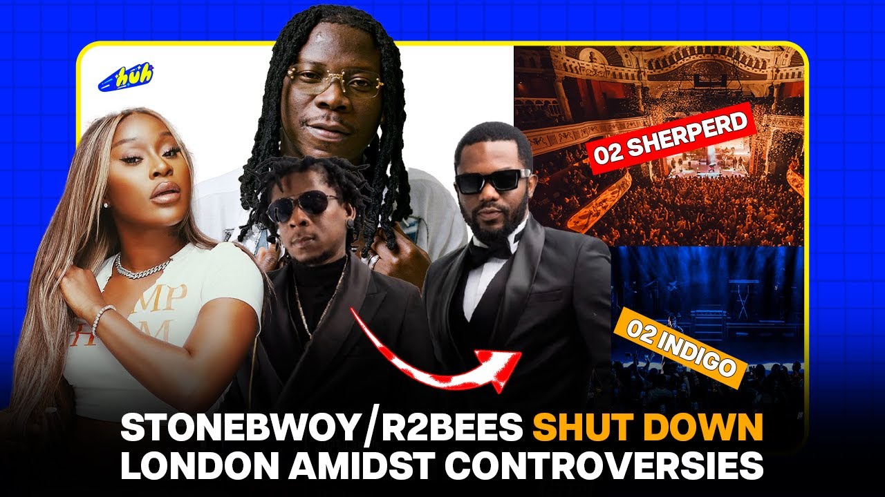 HUH || Stonebwoy/R2Bees shut down London,Efia Odo Apologized to Mama ...