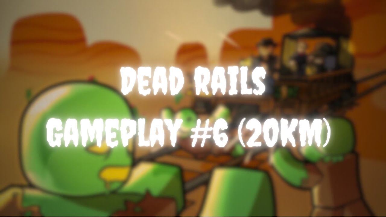 Roblox : dead rails Gameplay 6 (20KM) - YouTube