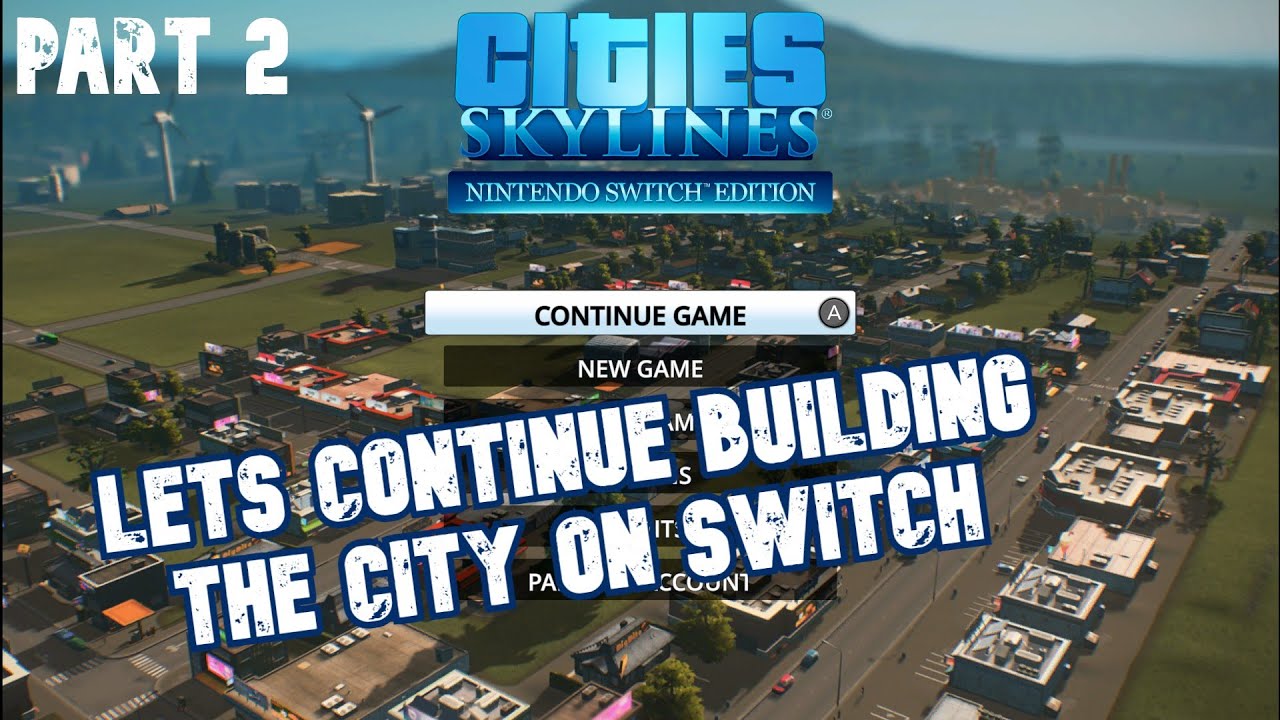 Cities Skylines Part 2 Nintendo Switch | City Building - YouTube
