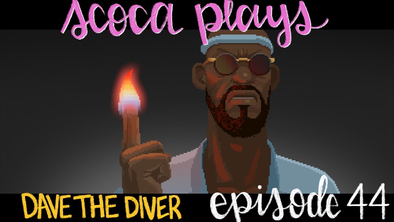 Scoca Plays - Dave the Diver - Episode 44 - YouTube