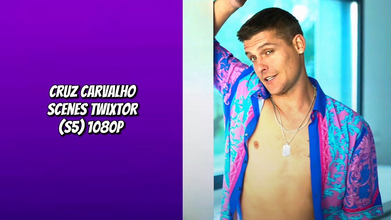 Cruz carvalho scenes twixtor s5 1080p (credits for scenes ...