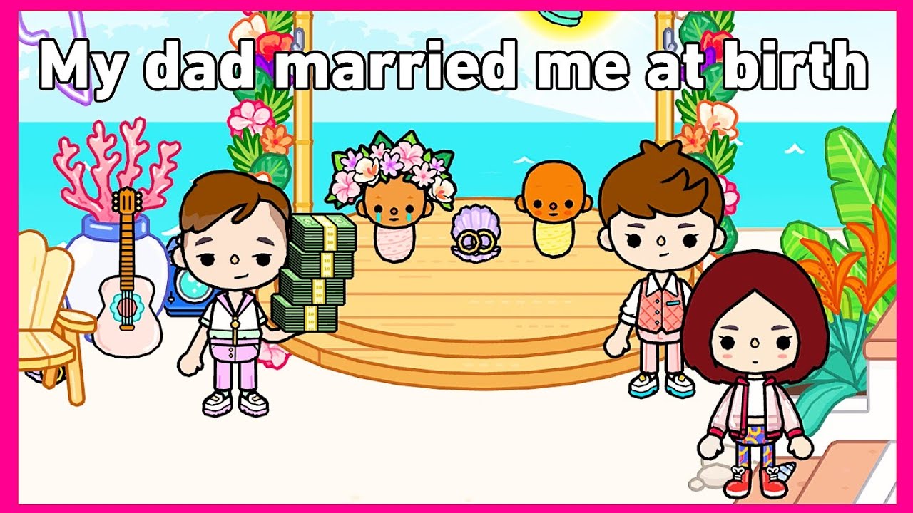 My Dad Married Me aAt Birth | Sad story | Toca Life Story - YouTube