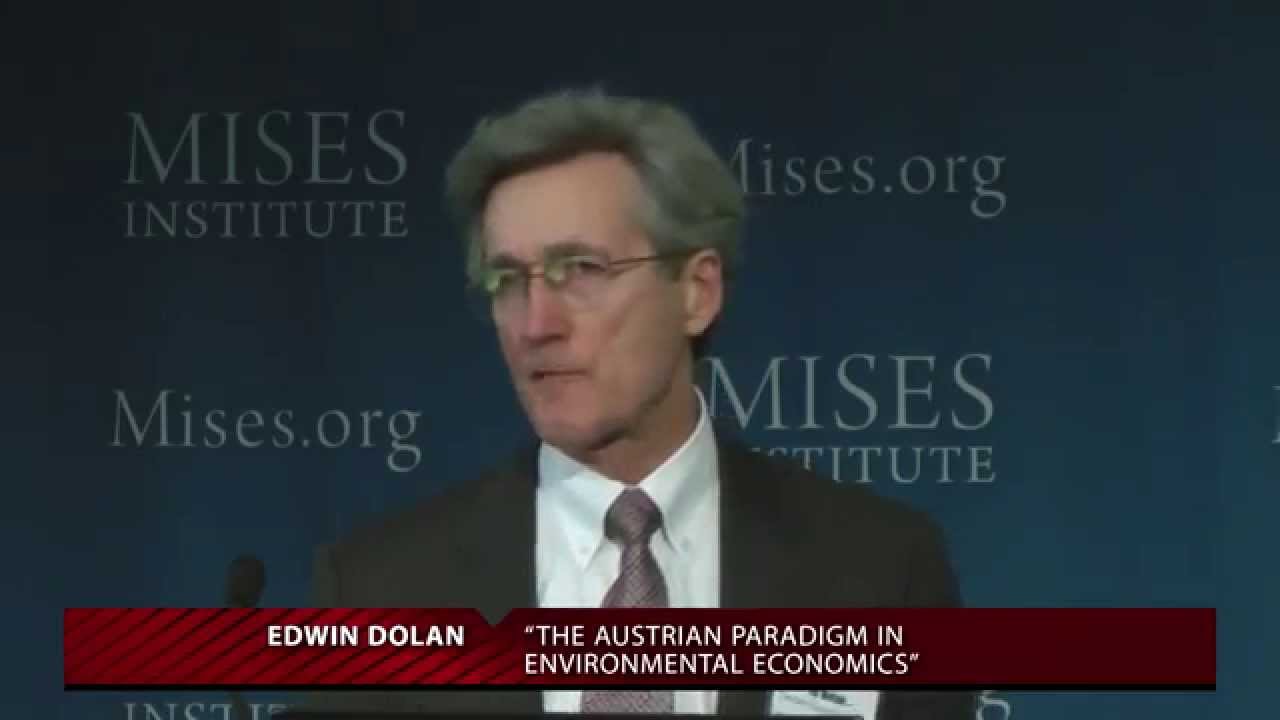 The Austrian Paradigm in Environmental Economics | Edwin Dolan - YouTube