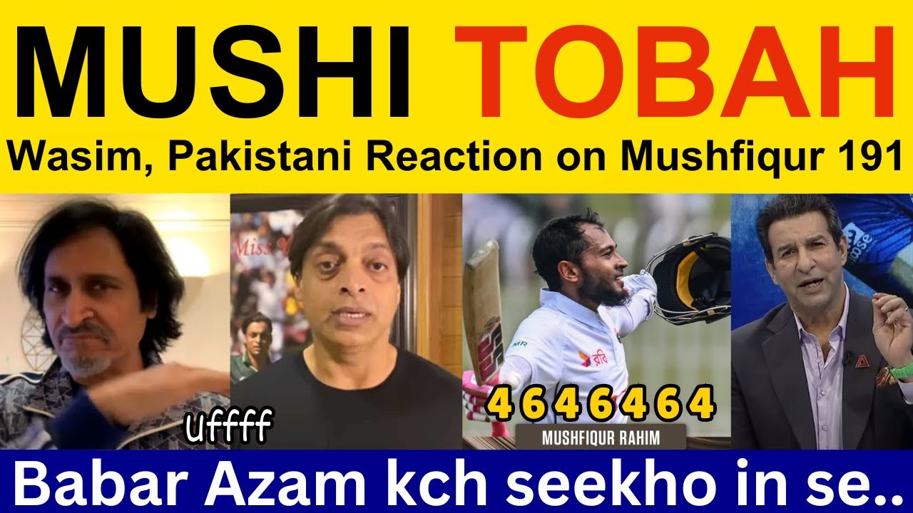 Wasim Akram, Pakistani Reaction on Mushfiqur Rahim 191 vs PAK today ...