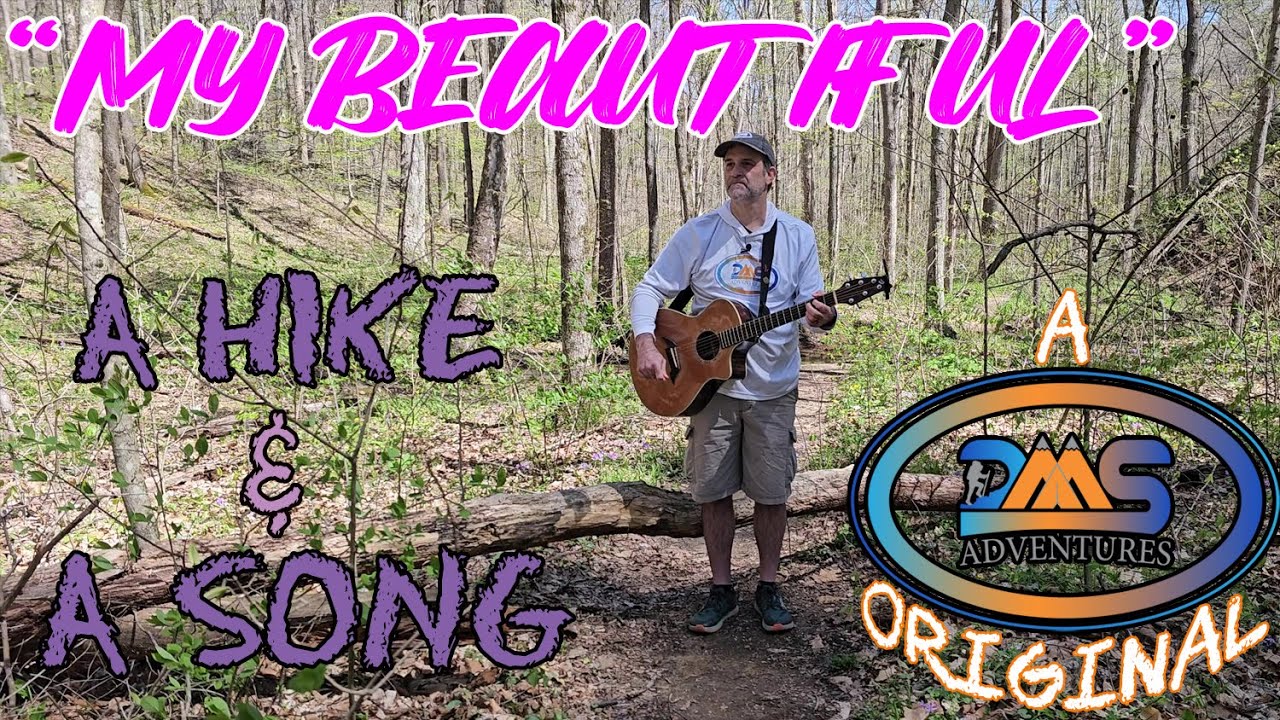 A DMS Adventures Original: A Hike & A Song - "My Beautiful" - YouTube