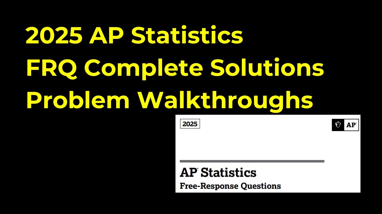 2025 AP Statistics FRQ SOLUTIONS | Complete Breakdown of All 6 Free ...